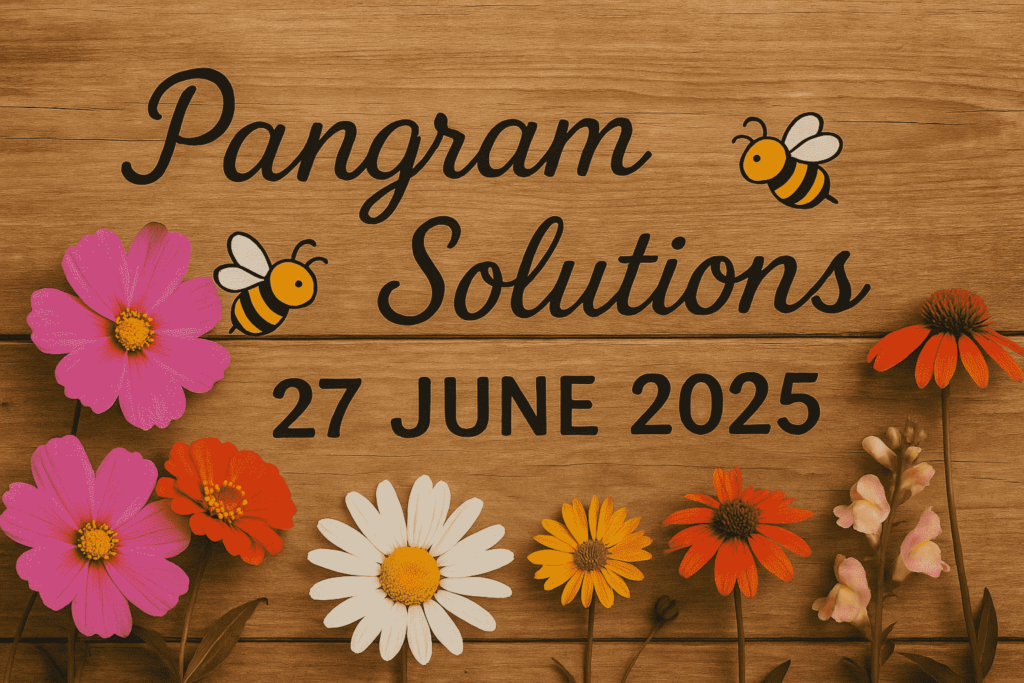 Spelling Bee Pangram & Word List – June 27, 2025 - Spelling Better ...